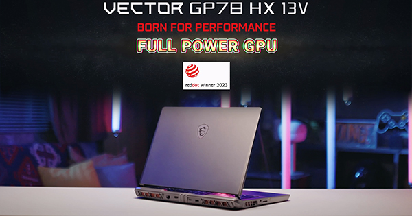 Witness the Vector GP78 HX with FULL POWER GPU performance