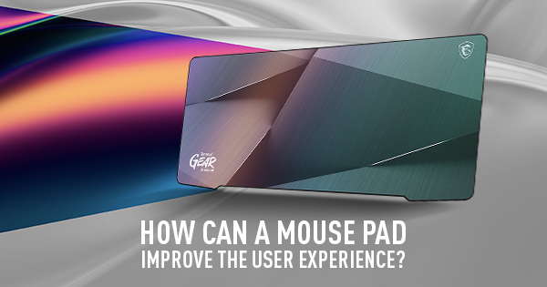 How can a mousepad improve the user experience?
