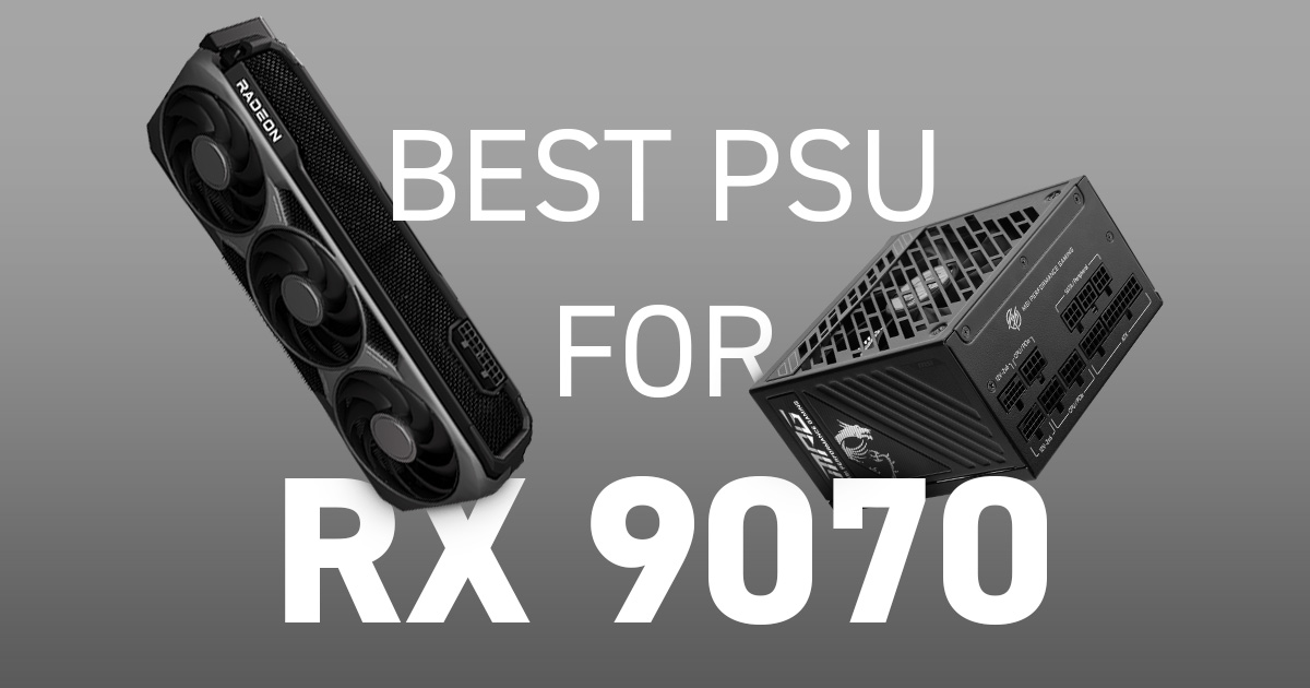 BEST PSU FOR AMD RX 9070