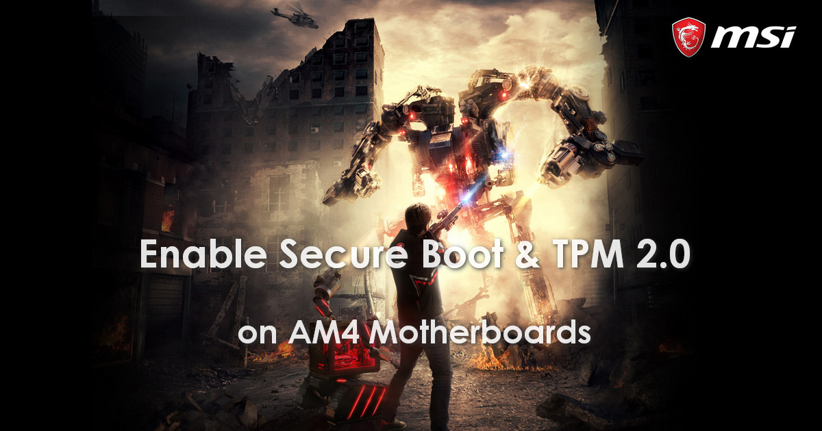 How to Enable Secure Boot and TPM 2.0 on MSI AM4 Motherboards