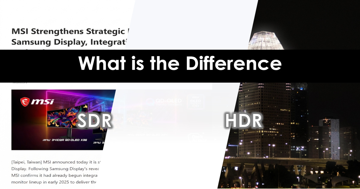 What is the Difference Between SDR and HDR Best Use Cases & How MSI ...