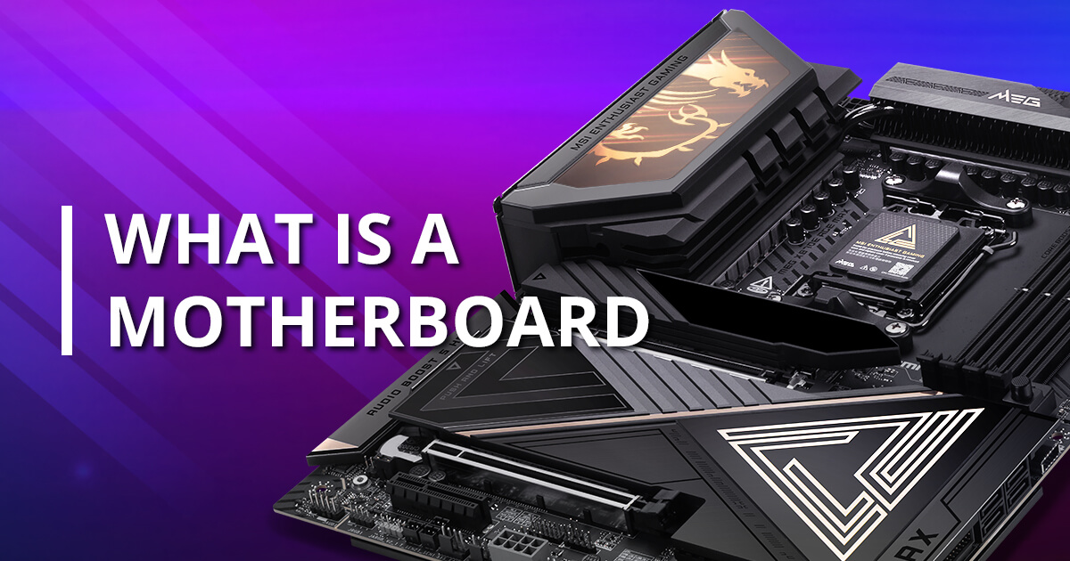 What Is A Motherboard