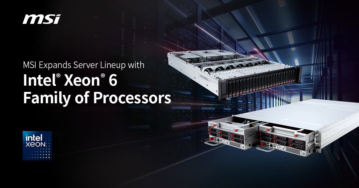 MSI Announces New Server Platforms Supporting Intel Xeon 6 Family of ...