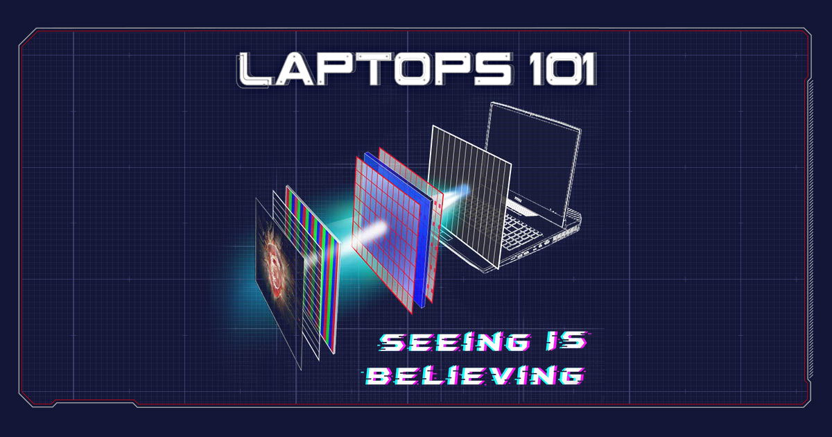 Laptops 101 - Seeing Is Believing