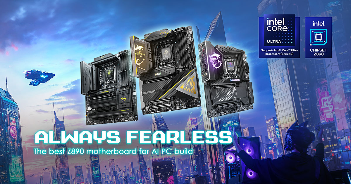 Always Fearless - Best Z890 Motherboard for AI PC Build | Intel Core Ultra, Arrow Lake, AI PC | MSI