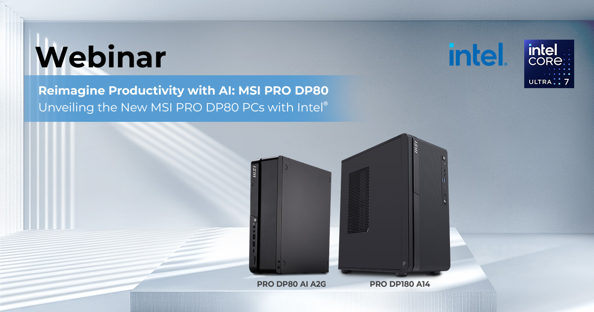 Join the MSI Webinar: Unveiling PRO DP80 & PRO DP180 Business PCs for SMBs